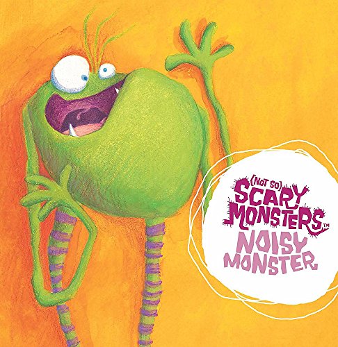 Noisy Monster: 13 ((Not So) Scary Monsters): Amazon.co.uk: Archer ...