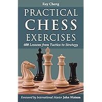 Practical Chess Exercises: 600 Lessons from Tactics to Strategy: Amazon ...