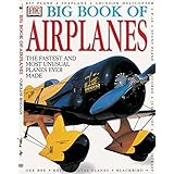 The Big Book of Planes: Discover the Biggest, Fastest and Best Flying ...
