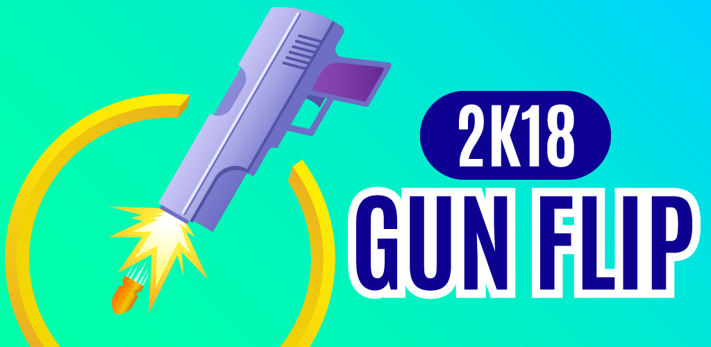 Gun Flip - Tap The Guns Simulator Game 2018: Flip Gun Shooter Free ...