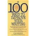 100 Ways to Improve Your Writing: Proven Professional Techniques for ...