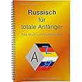 Russisch für totale Anfänger Das Buch zum Selbstlernen: Lehr-, Übungs ...
