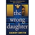 The Wrong Daughter: The completely addictive psychological thriller ...