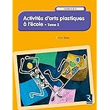 Amazon.fr - Activités d'arts visuels à l'école - Tome 1 - Paolorsi, Serge, Saey, Alain - Livres