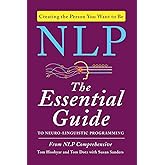 NLP : The Essential Guide to Neuro-Linguistic Programming : Tom Hoobyar, Tom Dotz, Susan Sanders ...