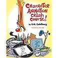 Character Animation Crash Course!: Amazon.co.uk: Eric Goldberg ...
