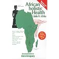 African Holistic Health: Amazon.co.uk: Afrika, Llaila O: 9781617590313 ...