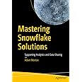 Buy Mastering Snowflake Solutions: Supporting Analytics and Data Sharing Book Online at Low ...