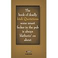 The Book of Deadly Irish Quotations some smart fecker in the pub is ...