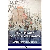 "Hans Brinker, or the Silver Skates " (Dover Children's Evergreen ...