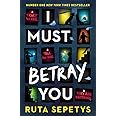 I MUST BETRAY YOU : Sepetys, Ruta: Amazon.in: Books