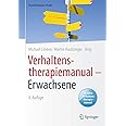 Verhaltenstherapiemanual – Erwachsene (Psychotherapie: Praxis) : Linden ...