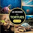 Amazon.fr - Le Monde des Tortues: Livre documentaire animalier sur les ...