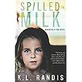 Spilled Milk: Based on a true story: Amazon.co.uk: Randis, K.L ...