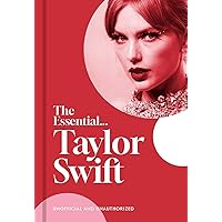The Essential...Taylor Swift: her complete, beautifully illustrated ...