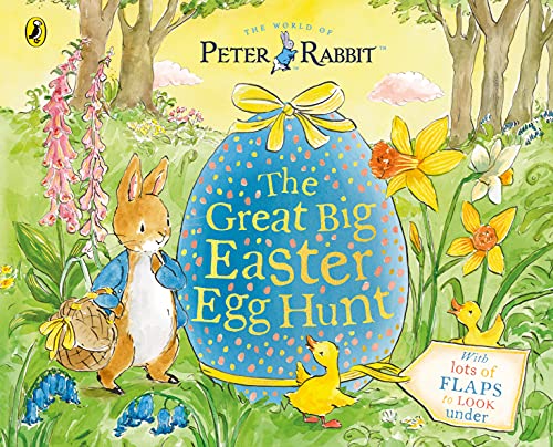 Peter Rabbit Great Big Easter Egg Hunt: A Lift-the-Flap Storybook ...