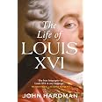 The Life of Louis XVI: Amazon.co.uk: Hardman, John: 9780300273649: Books