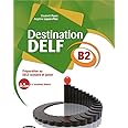 Destination Delf. Volume B. Per le Scuole superiori. Con CD-ROM [Lingua francese]: Préparation ...