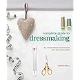 Complete Guide to Dressmaking: All the essential techniques and skills ...