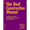 Flat Roof Construction Manual: Materials, Design, Applications (DETAIL ...