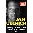 Himmel, Hölle – und zurück ins Leben: Jan Ullrich Buch