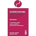 Overcoming Relationship Problems 2nd Edition: A self-help guide using cognitive behavioural ...