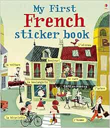 My First French Sticker Book (My First Sticker Book): Amazon.co.uk: Sue ...