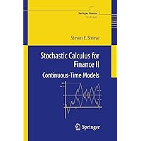 Stochastic Calculus for Finance II: Continuous-Time Models (Springer Finance) : Shreve, Steven ...