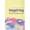 Inspiring Creative Supervision: Amazon.co.uk: Caroline Schuck and Jane ...