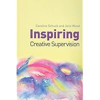 Inspiring Creative Supervision: Amazon.co.uk: Caroline Schuck and Jane ...