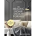 DIE HEALING HOME DESIGN FORMEL: Wie dein Zuhause dich glücklich macht ...