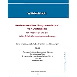 Professionelles Programmieren von Anfang an: Mit Free Pascal und der freien Entwicklungsumgebung ...