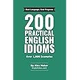 200 Practical English Idioms (Practical English Series): Amazon.co.uk: Makar, Alex ...