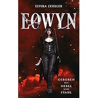 Eowyn: Geboren aus Nebel und Stahl (Eowyn-Saga 0) eBook : Zeißler, Elvira: Amazon.de: Kindle-Shop