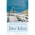Der Idiot: Roman : Dostojewski, Fjodor M.: Amazon.de: Bücher