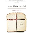 Take This Bread: A radical conversion: Amazon.co.uk: Miles, Sara ...