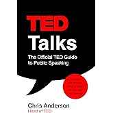 TED Talks: The official TED guide to public speaking: Tips and tricks for giving unforgettable ...