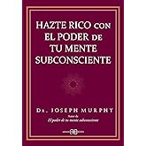 Pon a trabajar el poder de tu mente subconsciente: Supera tu éxito personal y profesional ...