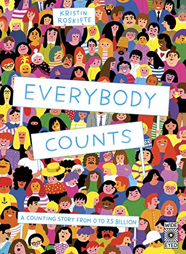 Everybody Counts: A counting story from 1 to 7.5 billion : Roskifte, Kristin: Amazon.de: Bücher