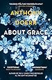 About Grace: Amazon.co.uk: Doerr, Anthony: 9780007146994: Books