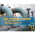 Buy The Piping Guide: For the Design and Drafting of Industrial Piping Systems Book Online at ...