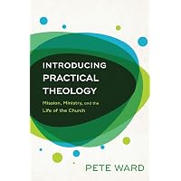 Practical Theology in Action - Christian Thinking in the Service of ...