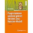 Programmieren spielend gelernt mit dem Java-Hamster-Modell : Boles, Dietrich: Amazon.de: Bücher