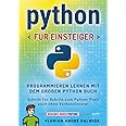 Python für Einsteiger: Programmieren lernen mit dem großen Python Buch - Schritt für Schritt zum ...