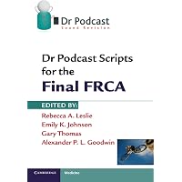 Dr Podcast Scripts for the Primary FRCA : Leslie, Rebecca A.: Amazon.co ...
