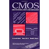 CMOS: Circuit Design, Layout, and Simulation (IEEE Press Series on Microelectronic Systems ...