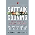 Buy SATTVIK COOKING: MODERN AVATARS OF VEDIC FOODS Book Online at Low ...