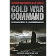 Cold War Command: The Dramatic Story of a Nuclear Submariner: Amazon.co ...