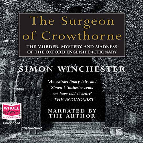 The Surgeon of Crowthorne: Amazon.co.uk: Simon Winchester ...