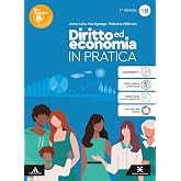 Diritto ed economia in pratica. Vol. unico. Per le Scuole superiori ...